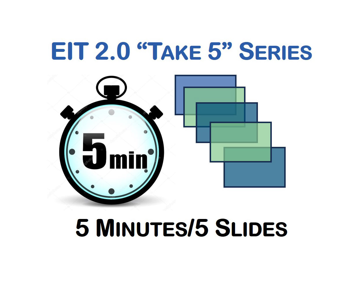 “Take 5” Education - EIT 2.0 LLC